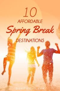 10 Awesome & Affordable Spring Break Destinations