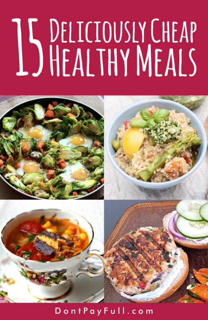Try These 15 Cheap Healthy Meals to Step Up Your Nutrition Game